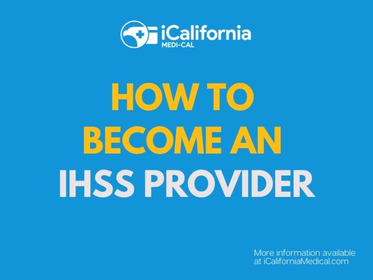 How to Become an IHSS Provider (2022 Guide) - California Medi-Cal Help